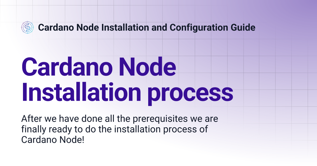 Cardano Node Installation process | Cardano Node Installation and Configuration Guide