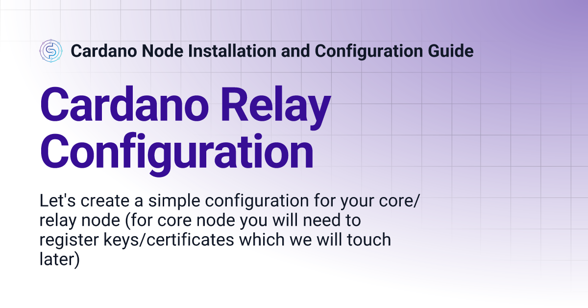 Cardano Relay Configuration | Cardano Node Installation and Configuration Guide