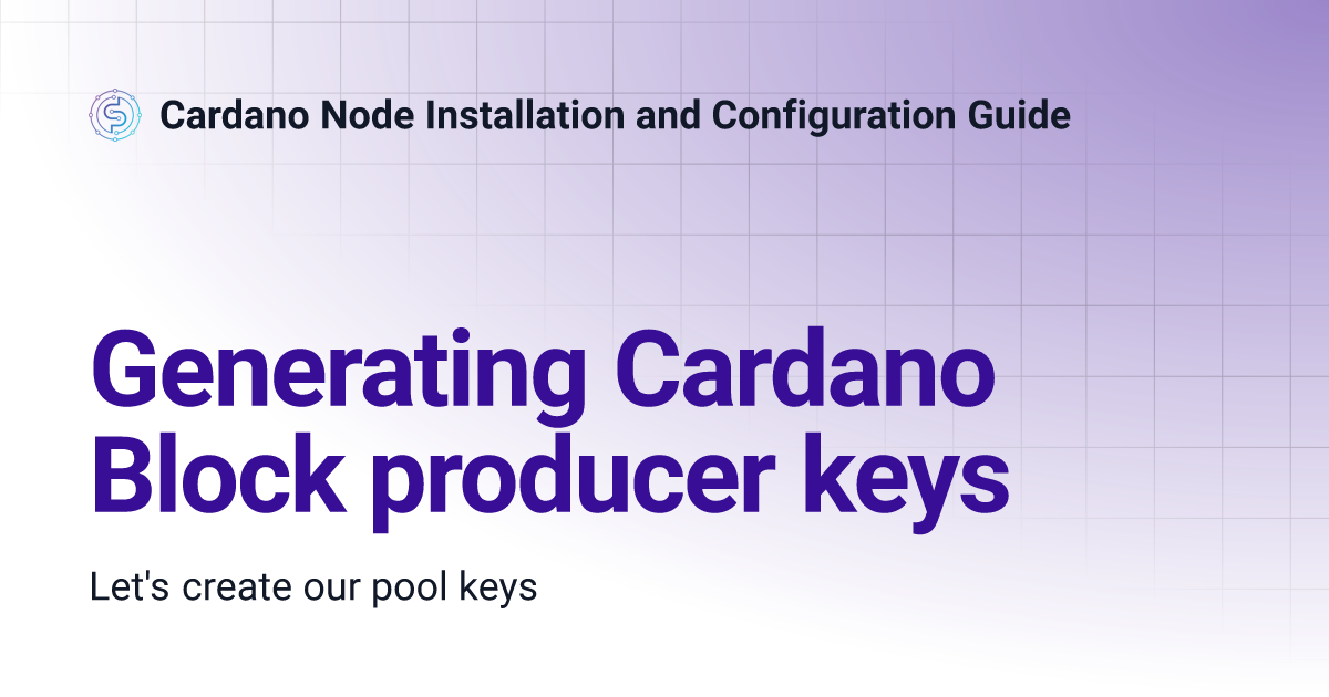Generating Cardano Block Producer Keys Cardano Node Installation And 2107